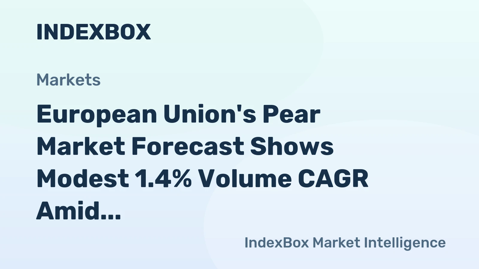 European Union's Pear Market Forecast Shows Modest 1.4% Volume CAGR Amid Production Shifts and Steady Demand