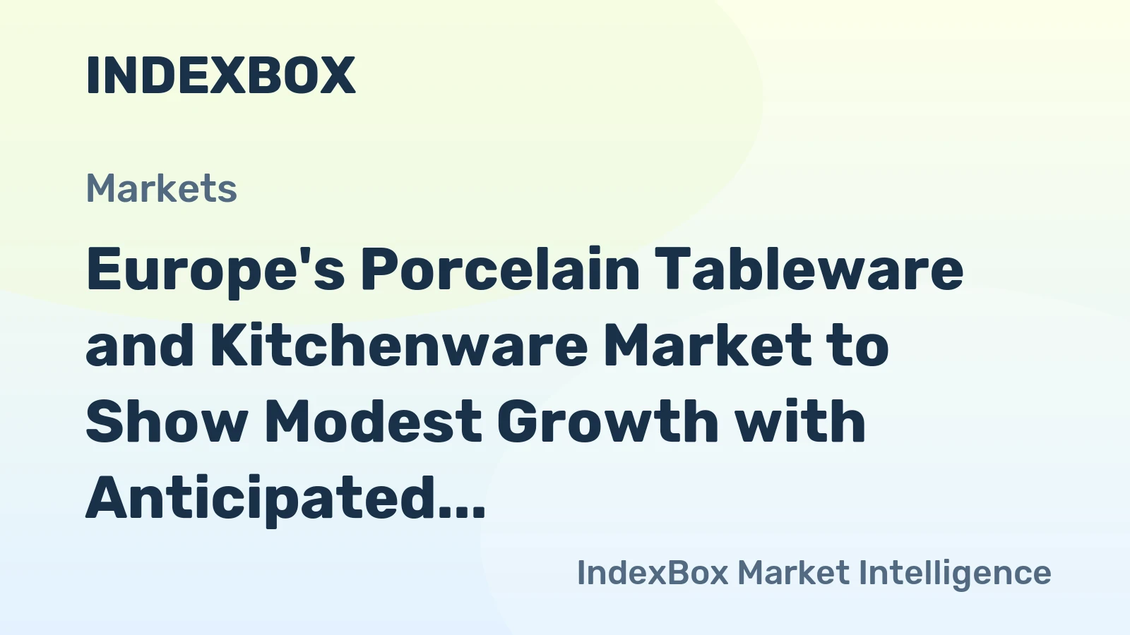 Europe's Porcelain Tableware and Kitchenware Market to Show Modest Growth with Anticipated CAGR of +1.6% by 2035