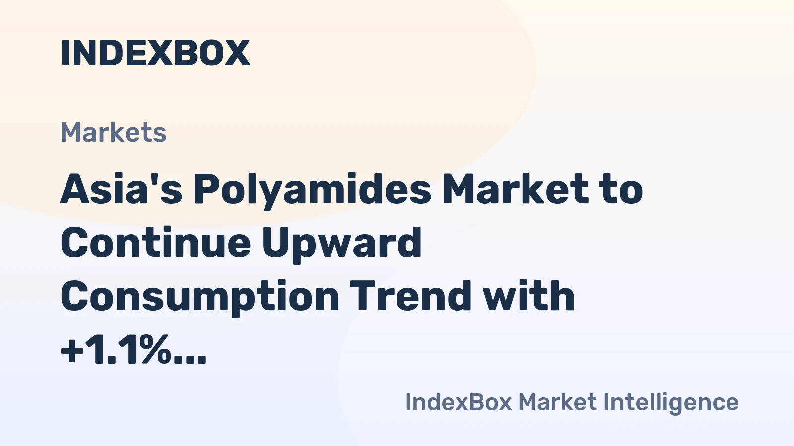 Asia's Polyamides Market to Continue Upward Consumption Trend with +1.1% CAGR
