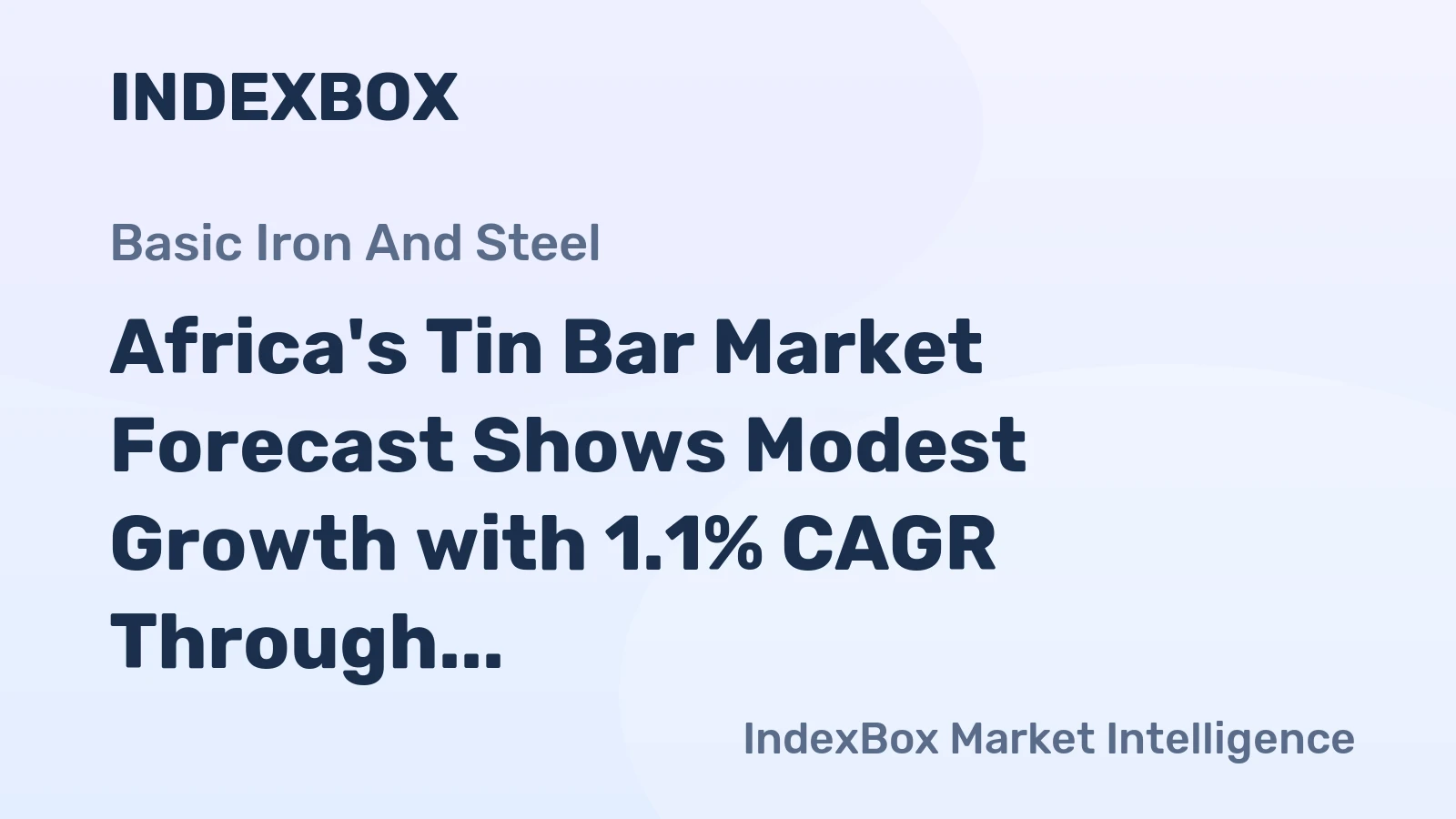 Africa's Tin Bar Market Forecast Shows Modest Growth with 1.1% CAGR Through 2035