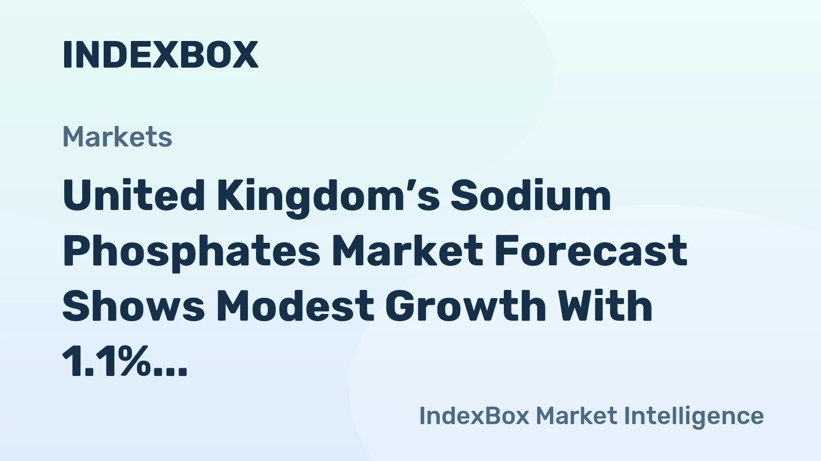 United Kingdom’s Sodium Phosphates Market Forecast Shows Modest Growth With 1.1% CAGR