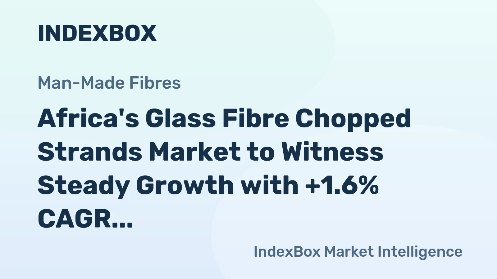 Africa's Glass Fibre Chopped Strands Market to Witness Steady Growth with +1.6% CAGR by 2035