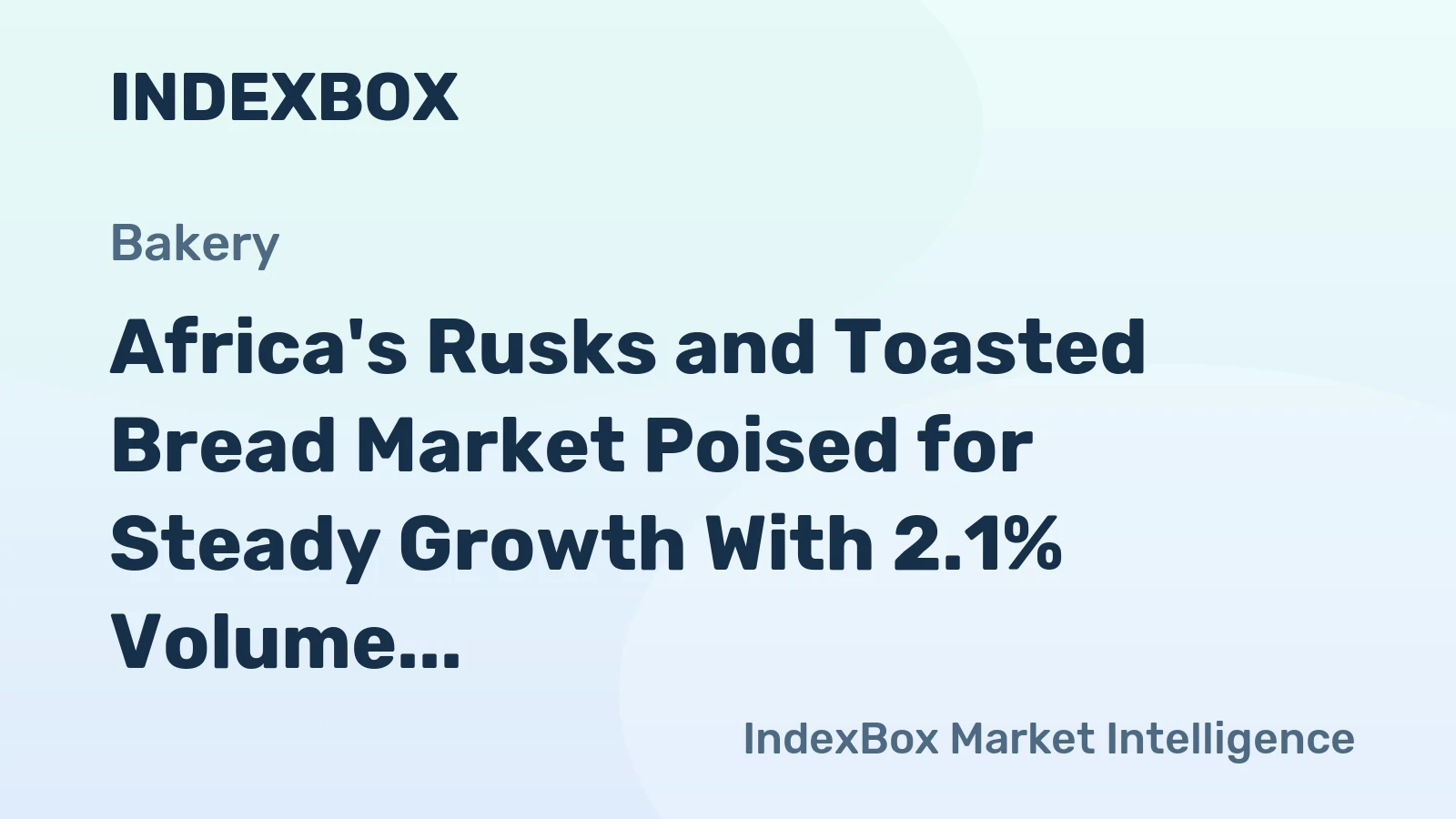 Africa's Rusks and Toasted Bread Market Poised for Steady Growth With 2.1% Volume CAGR Through 2035