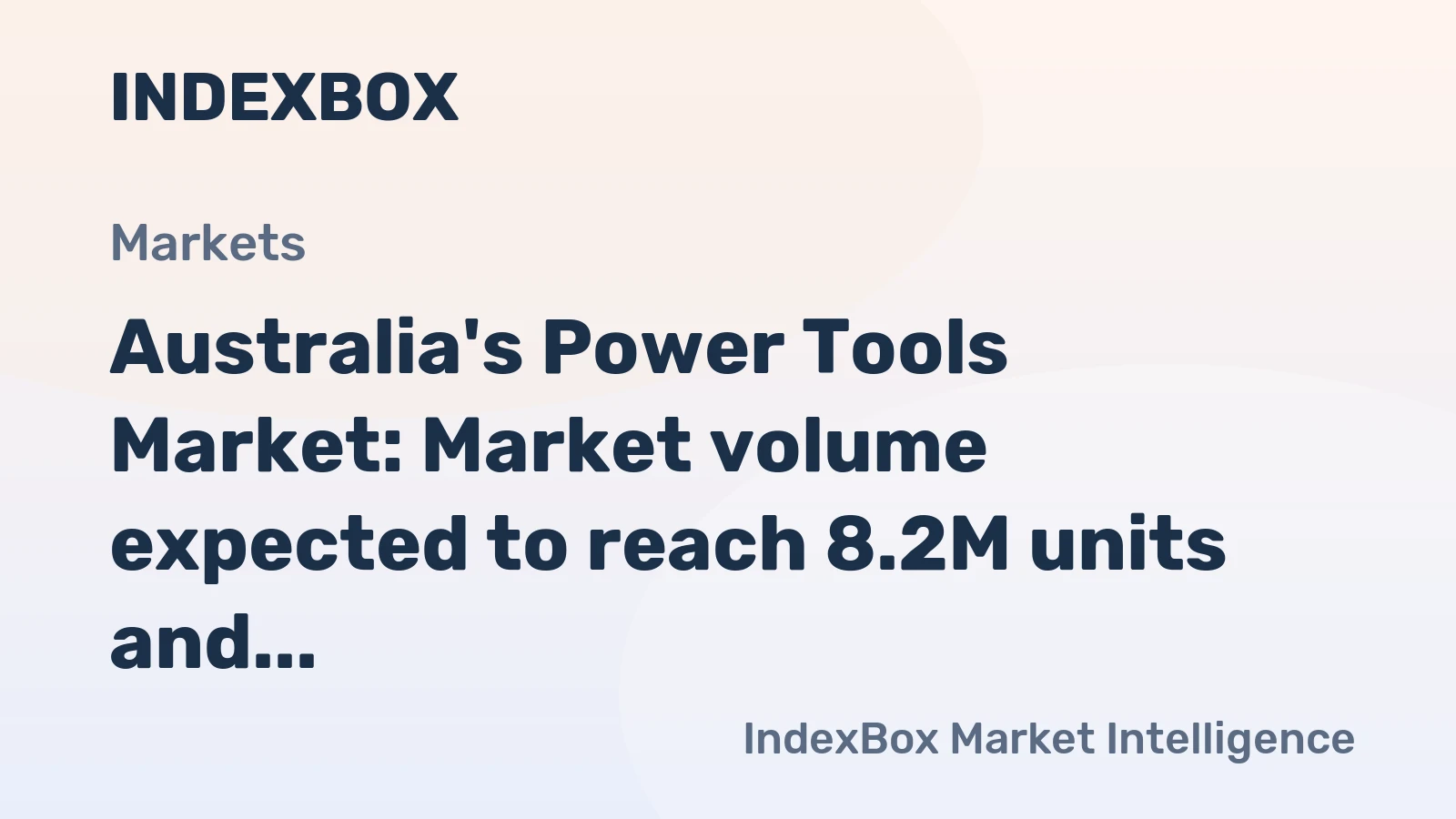 Australia's Power Tools Market: Market volume expected to reach 8.2M units and market value to reach $339M by 2035.