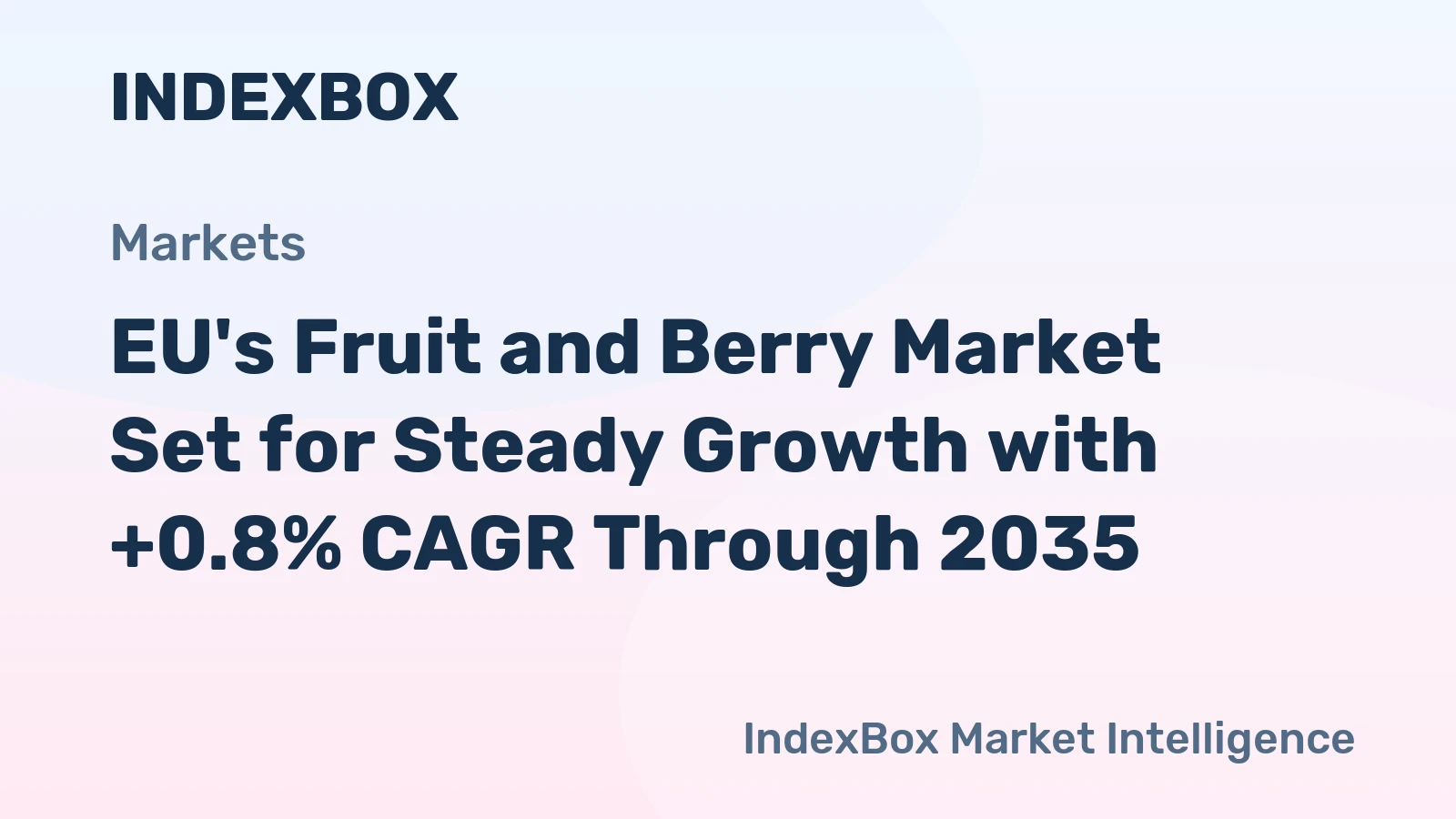 EU's Fruit and Berry Market Set for Steady Growth with +0.8% CAGR Through 2035