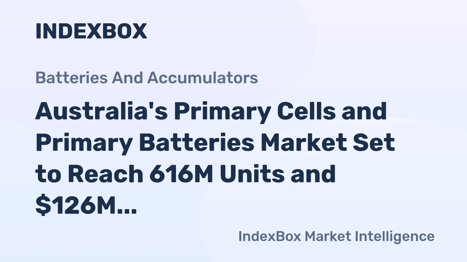 Australia's Primary Cells and Primary Batteries Market Set to Reach 616M Units and $126M by 2035