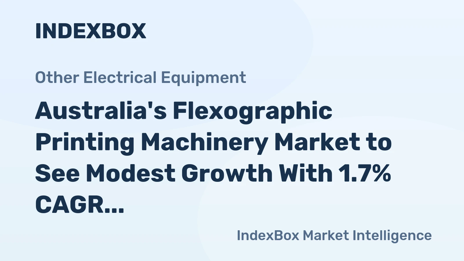 Australia's Flexographic Printing Machinery Market to See Modest Growth With 1.7% CAGR Through 2035