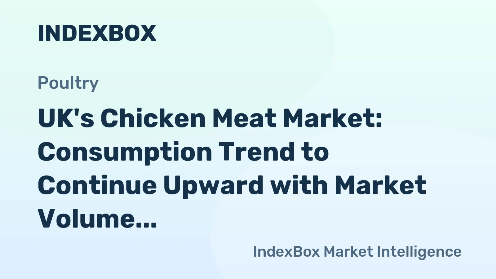UK's Chicken Meat Market: Consumption Trend to Continue Upward with Market Volume Reaching 2.4M Tons and Value Growing to $5.7B by 2035