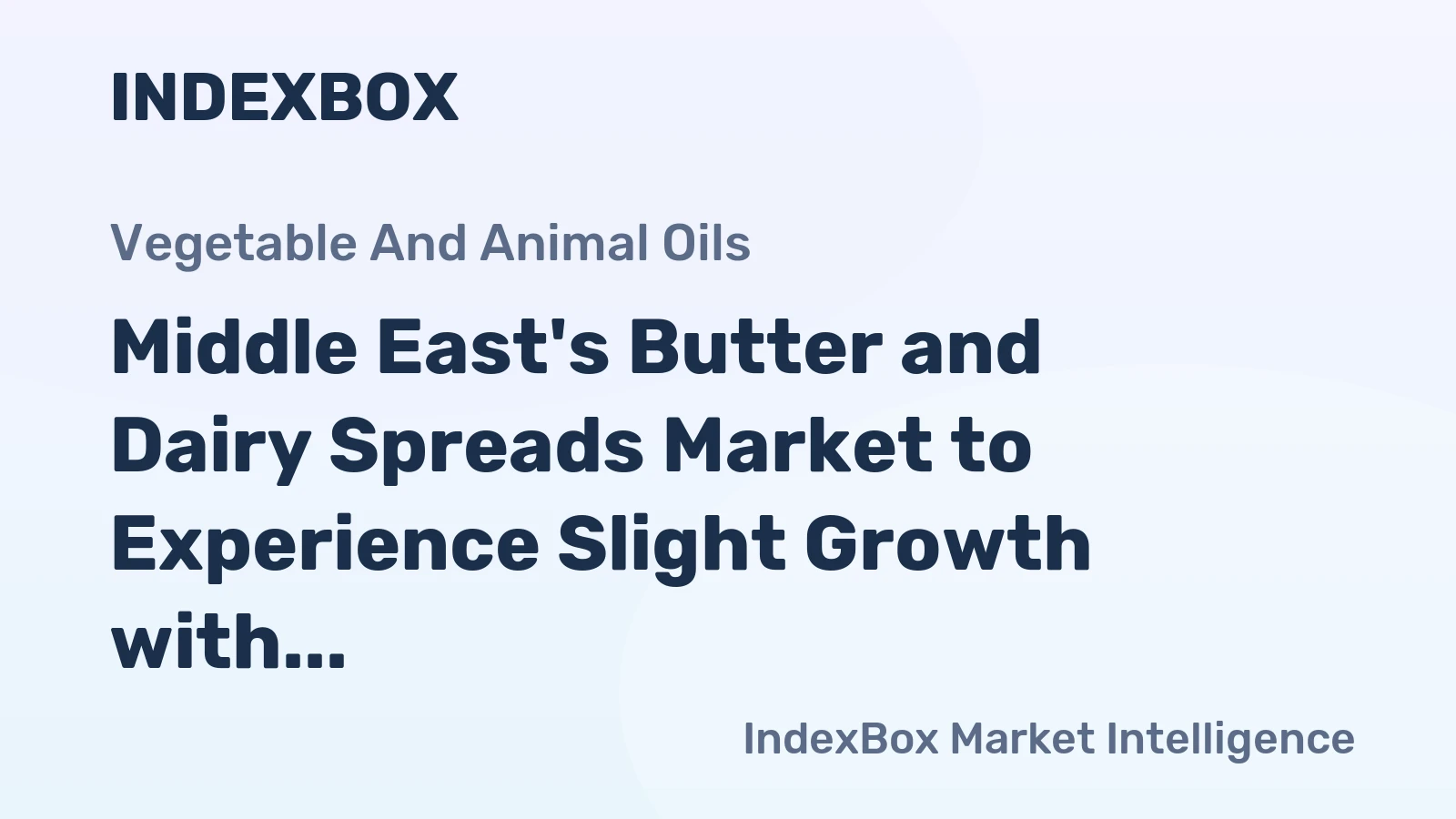 Middle East's Butter and Dairy Spreads Market to Experience Slight Growth with +0.3% CAGR by 2035