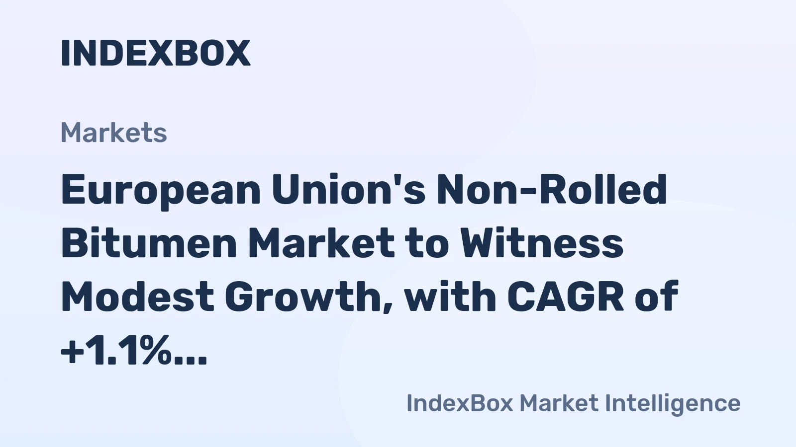 European Union's Non-Rolled Bitumen Market to Witness Modest Growth, with CAGR of +1.1% from 2024 to 2035