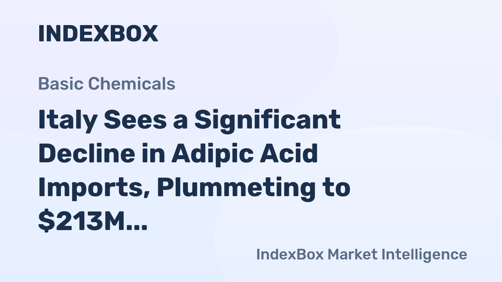 Italy Sees a Significant Decline in Adipic Acid Imports, Plummeting to $213M in 2024