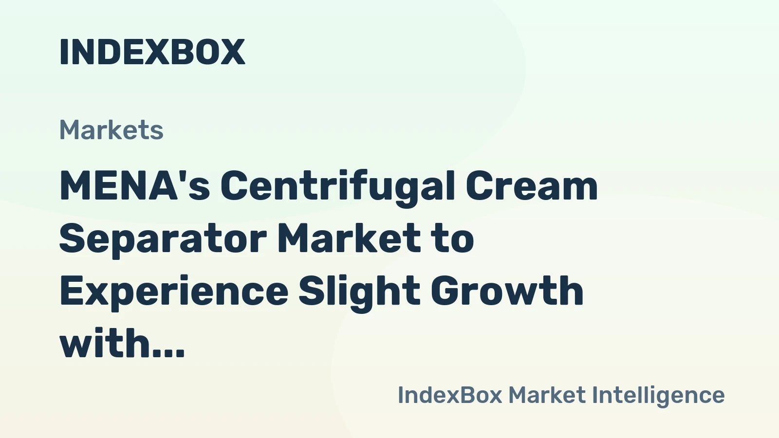 MENA's Centrifugal Cream Separator Market to Experience Slight Growth with +1.2% CAGR