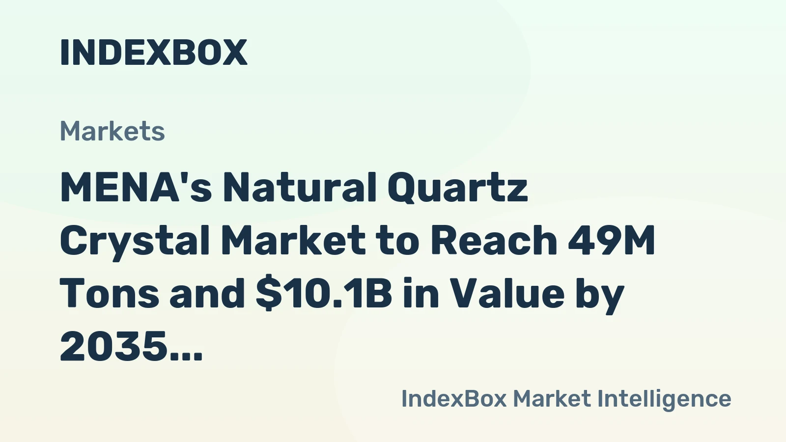 MENA's Natural Quartz Crystal Market to Reach 49M Tons and $10.1B in Value by 2035