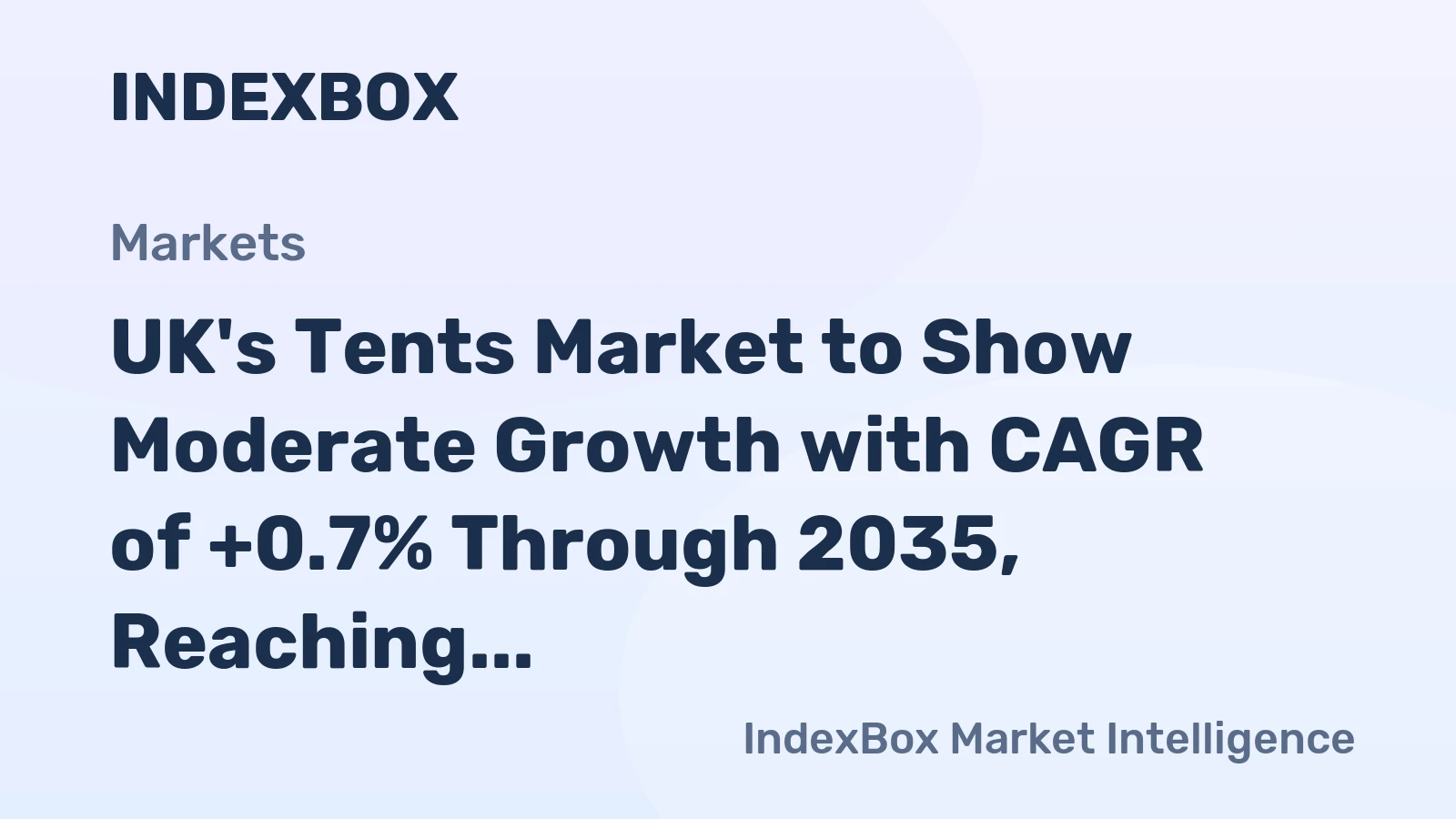 UK's Tents Market to Show Moderate Growth with CAGR of +0.7% Through 2035, Reaching $166M in Value