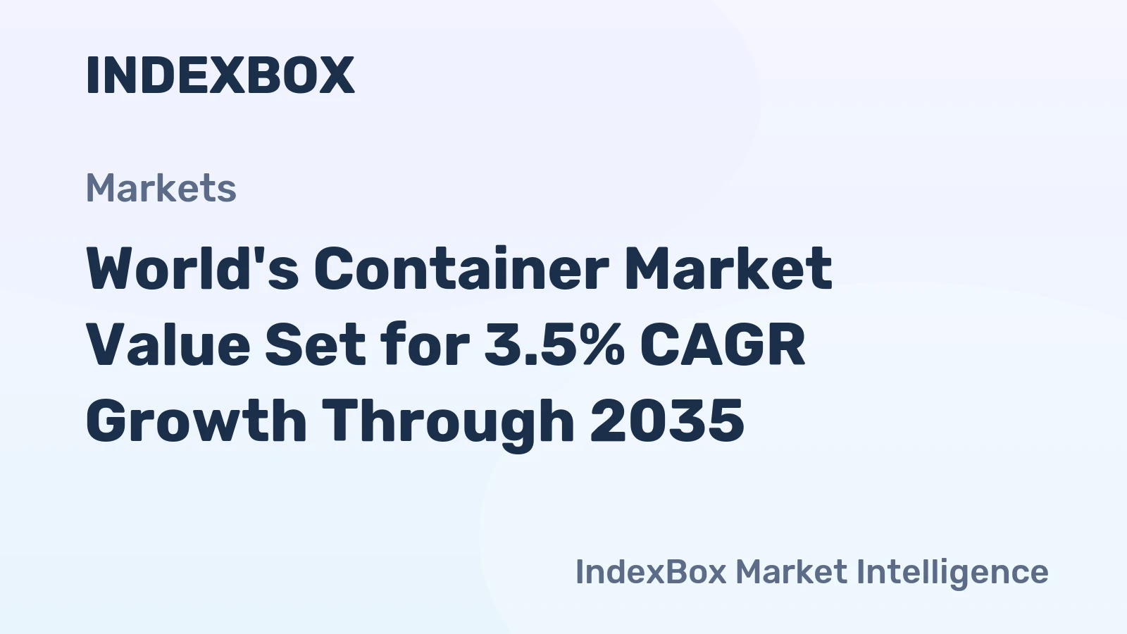 World's Container Market Value Set for 3.5% CAGR Growth Through 2035