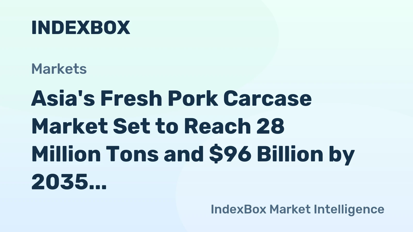 Asia's Fresh Pork Carcase Market Set to Reach 28 Million Tons and $96 Billion by 2035