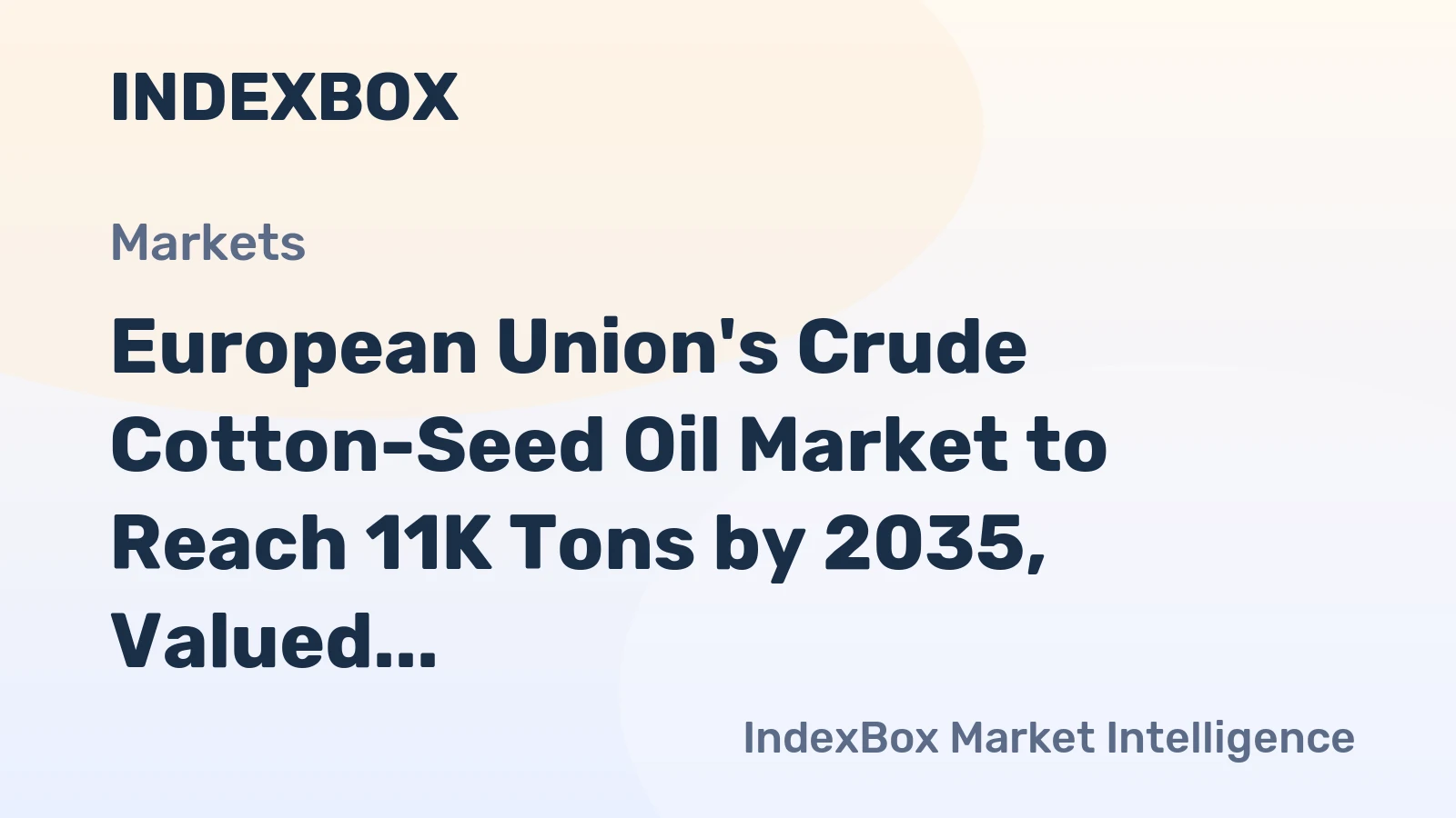 European Union's Crude Cotton-Seed Oil Market to Reach 11K Tons by 2035, Valued at $57M