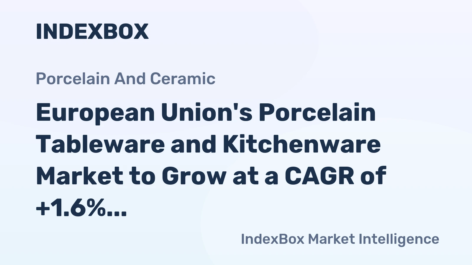European Union's Porcelain Tableware and Kitchenware Market to Grow at a CAGR of +1.6% over the Next Decade