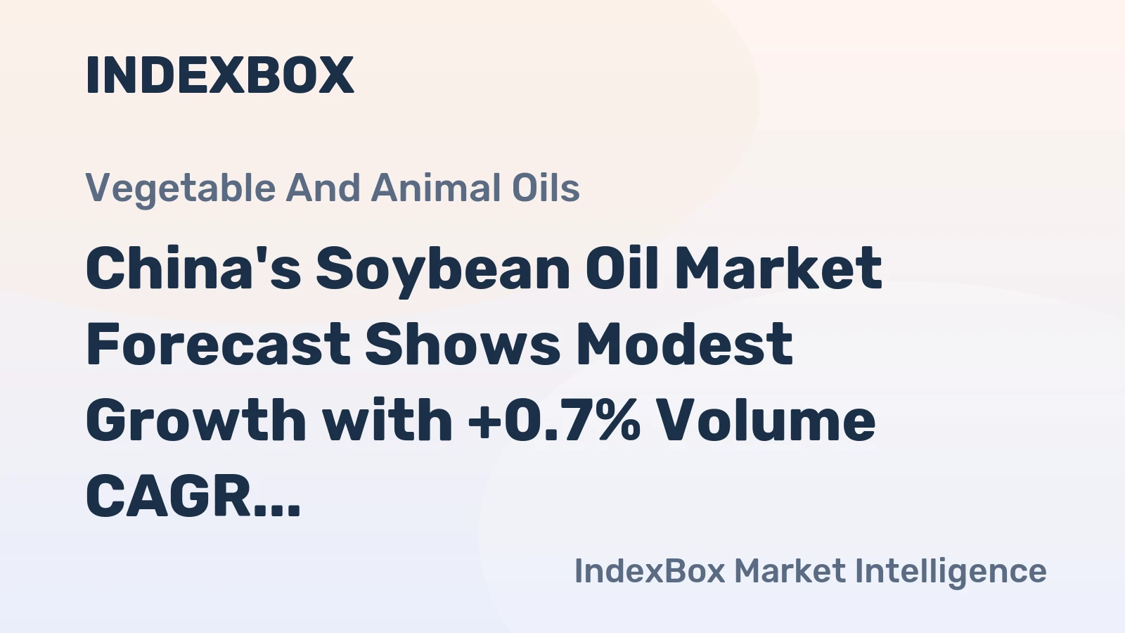China's Soybean Oil Market Forecast Shows Modest Growth with +0.7% Volume CAGR Through 2035