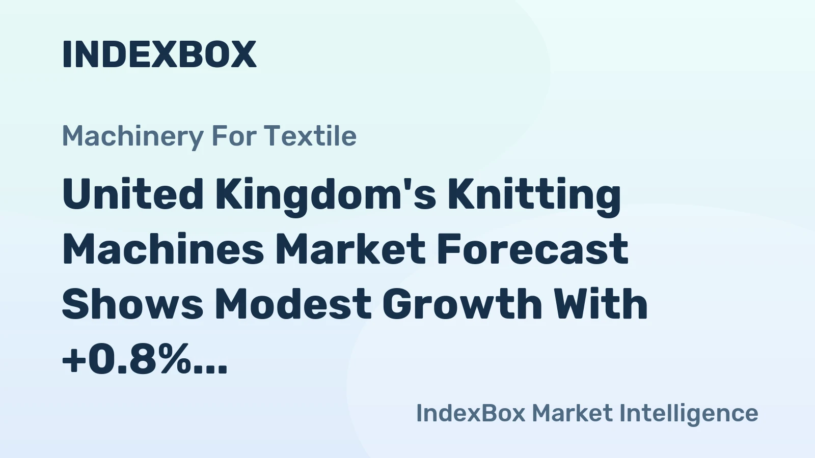United Kingdom's Knitting Machines Market Forecast Shows Modest Growth With +0.8% CAGR Through 2035