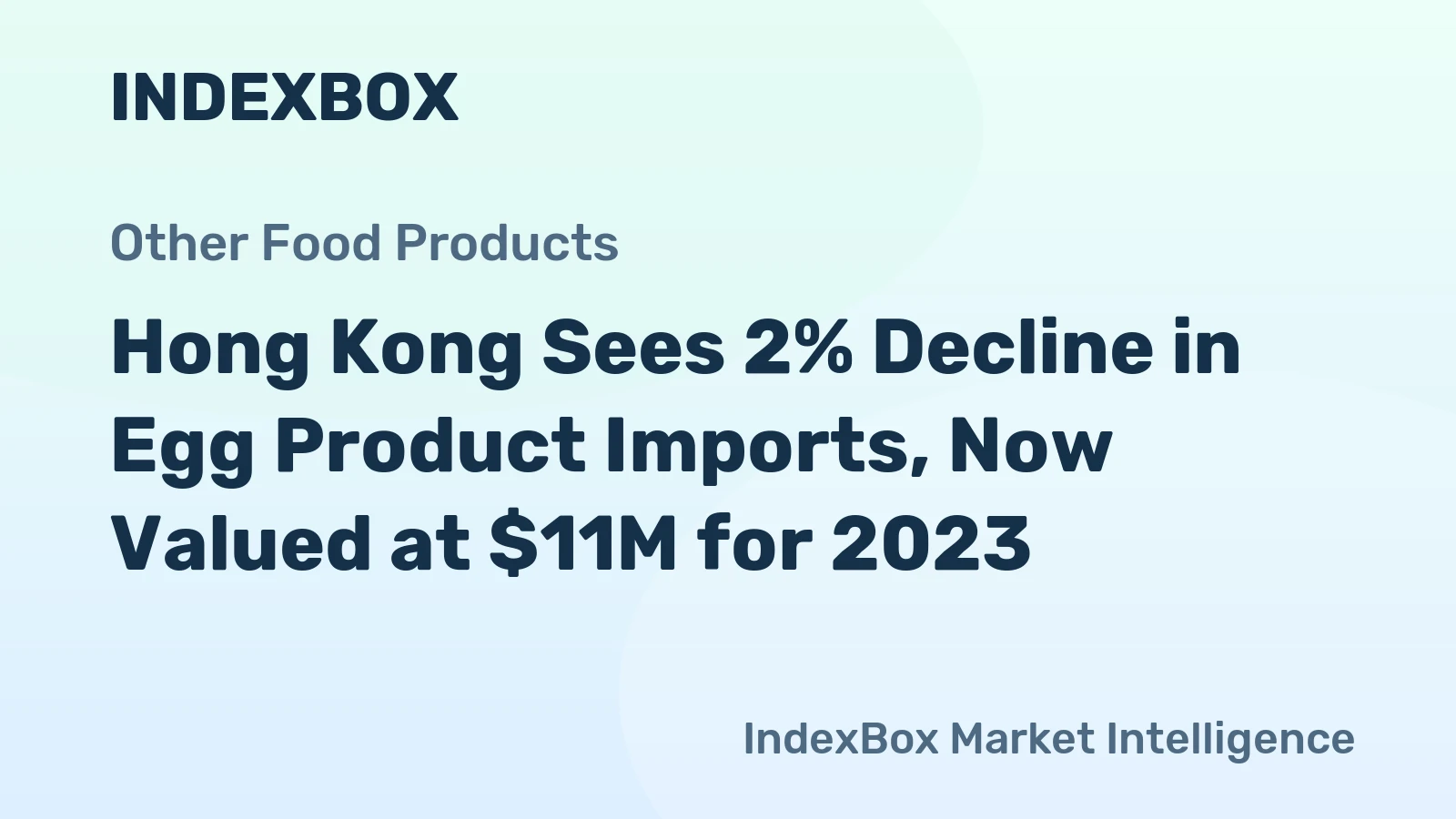 Hong Kong Sees 2% Decline in Egg Product Imports, Now Valued at $11M for 2023