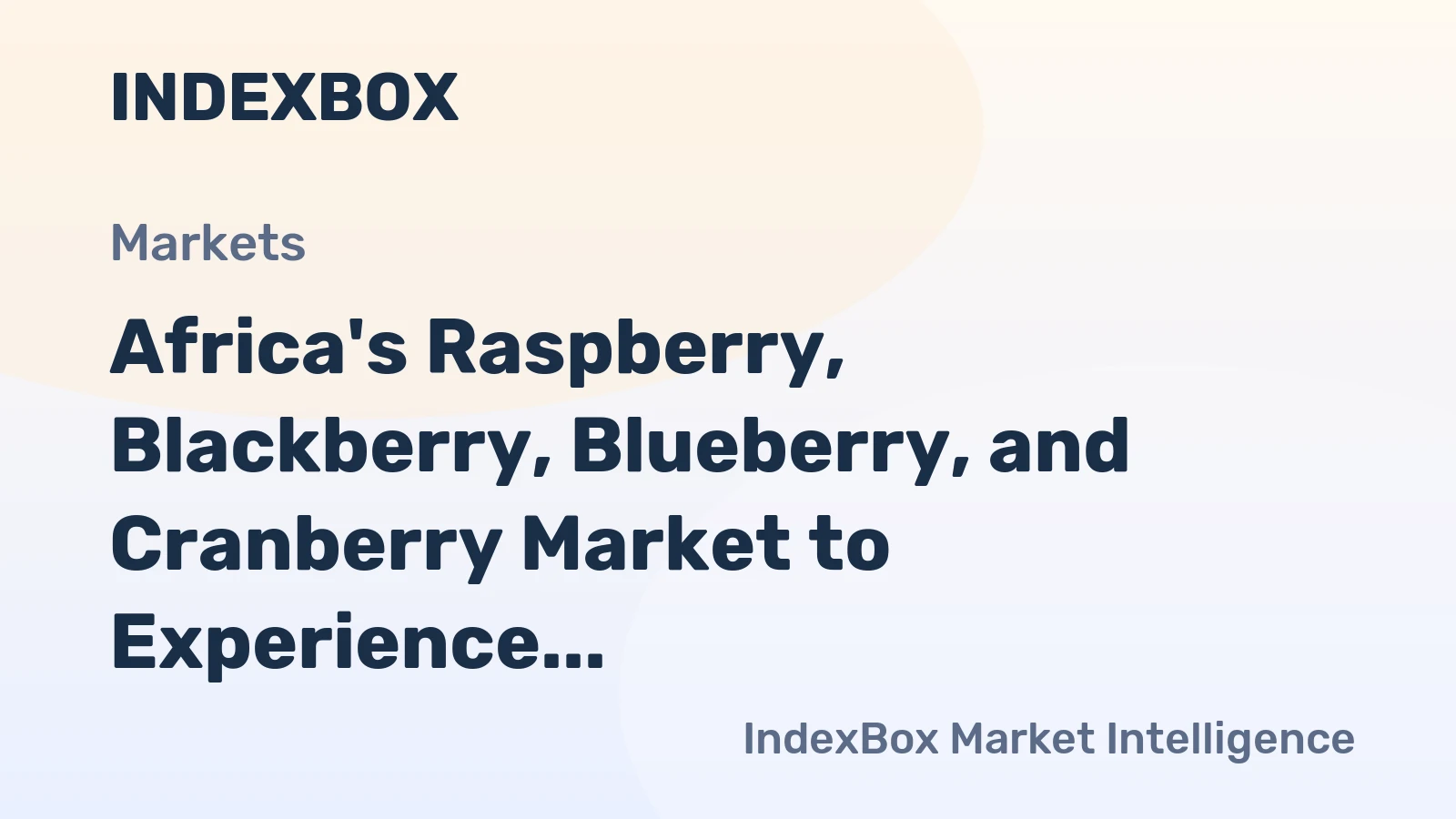 Africa's Raspberry, Blackberry, Blueberry, and Cranberry Market to Experience Slight Growth with +1.4% CAGR in Volume and +2.1% CAGR in Value from 2024-2035