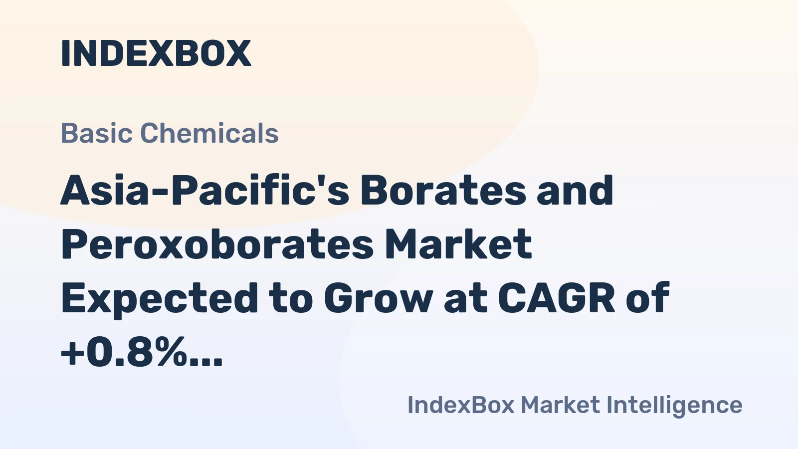 Asia-Pacific's Borates and Peroxoborates Market Expected to Grow at CAGR of +0.8% Through 2035