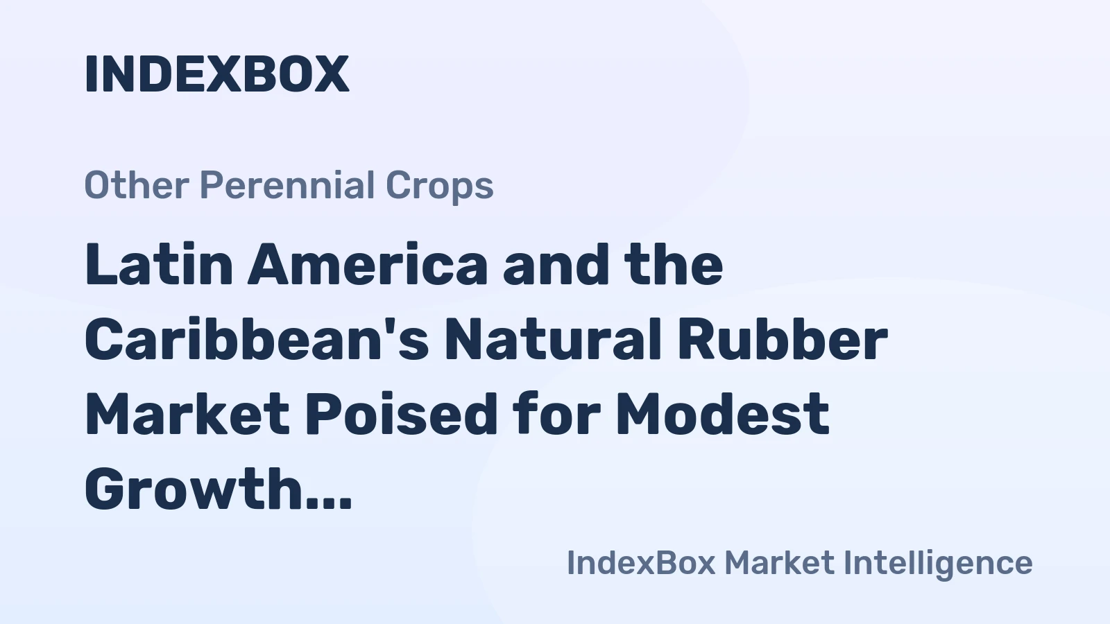 Latin America and the Caribbean's Natural Rubber Market Poised for Modest Growth With 1.7% CAGR Through 2035