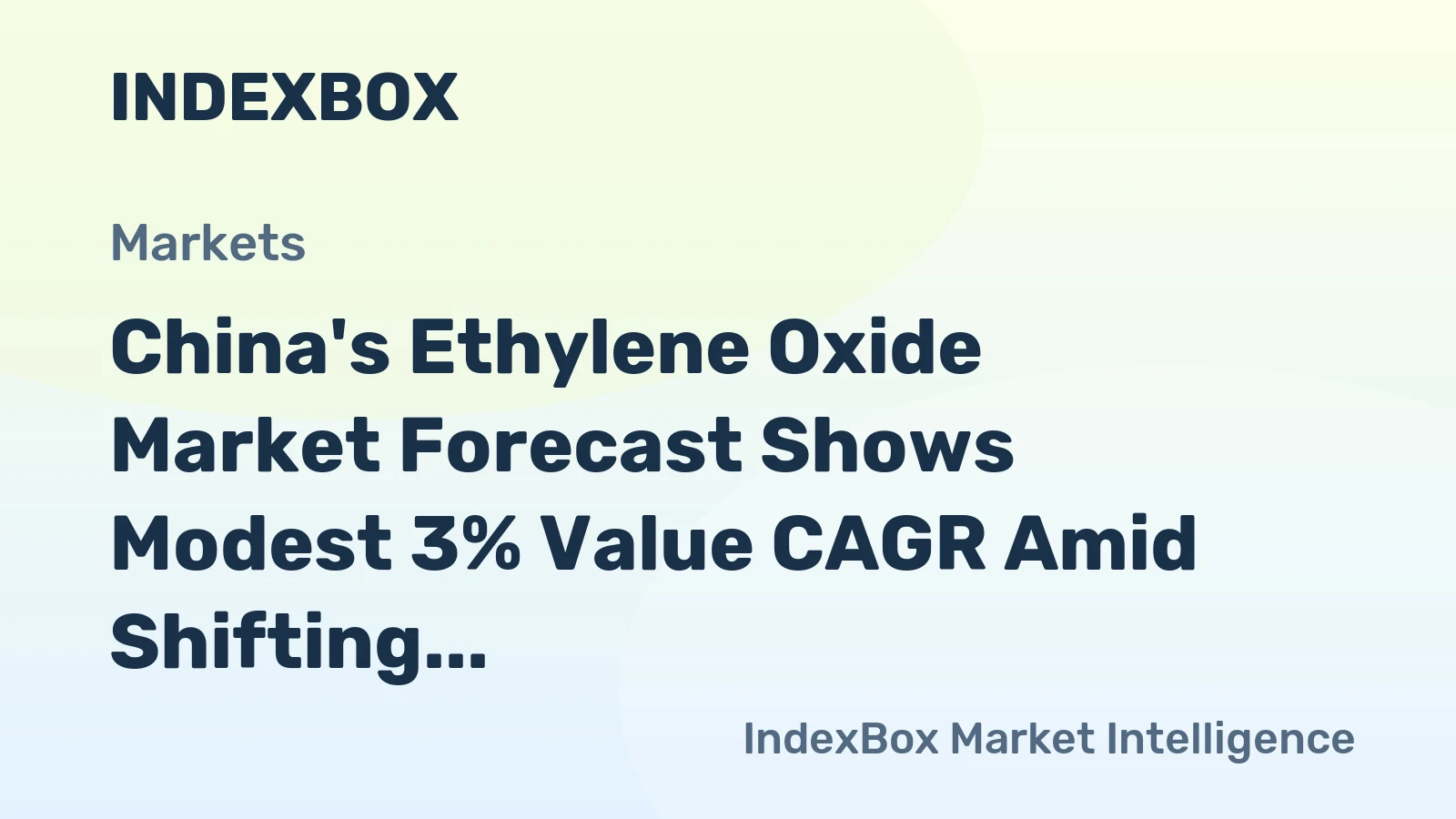 China's Ethylene Oxide Market Forecast Shows Modest 3% Value CAGR Amid Shifting Trade Dynamics