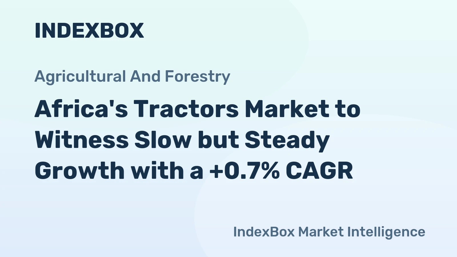 Africa's Tractors Market to Witness Slow but Steady Growth with a +0.7% CAGR