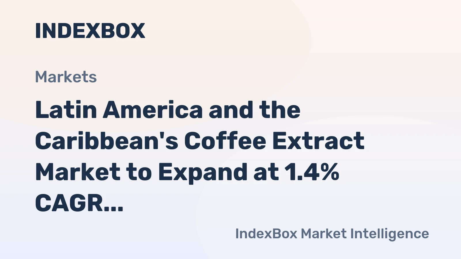 Latin America and the Caribbean's Coffee Extract Market to Expand at 1.4% CAGR