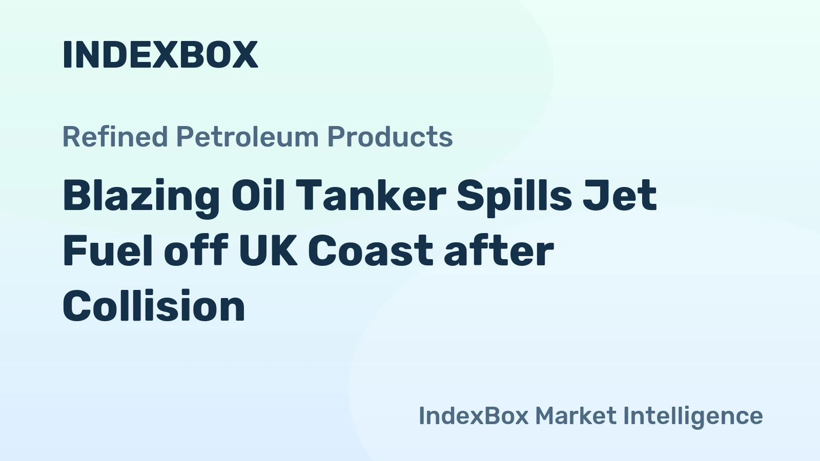 Blazing Oil Tanker Spills Jet Fuel off UK Coast after Collision