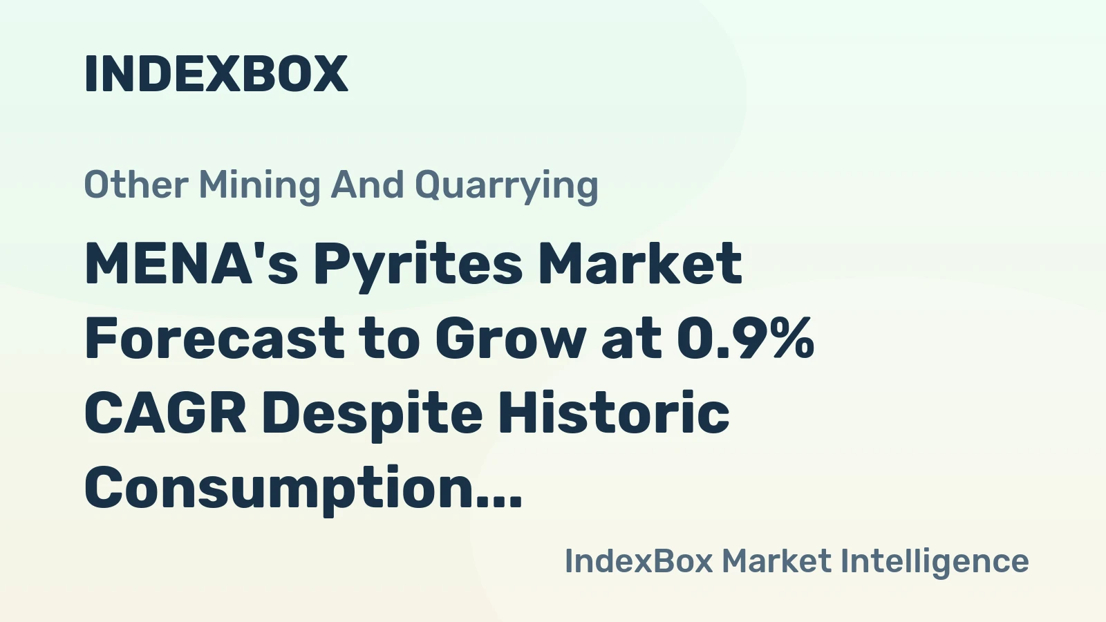 MENA's Pyrites Market Forecast to Grow at 0.9% CAGR Despite Historic Consumption Slump
