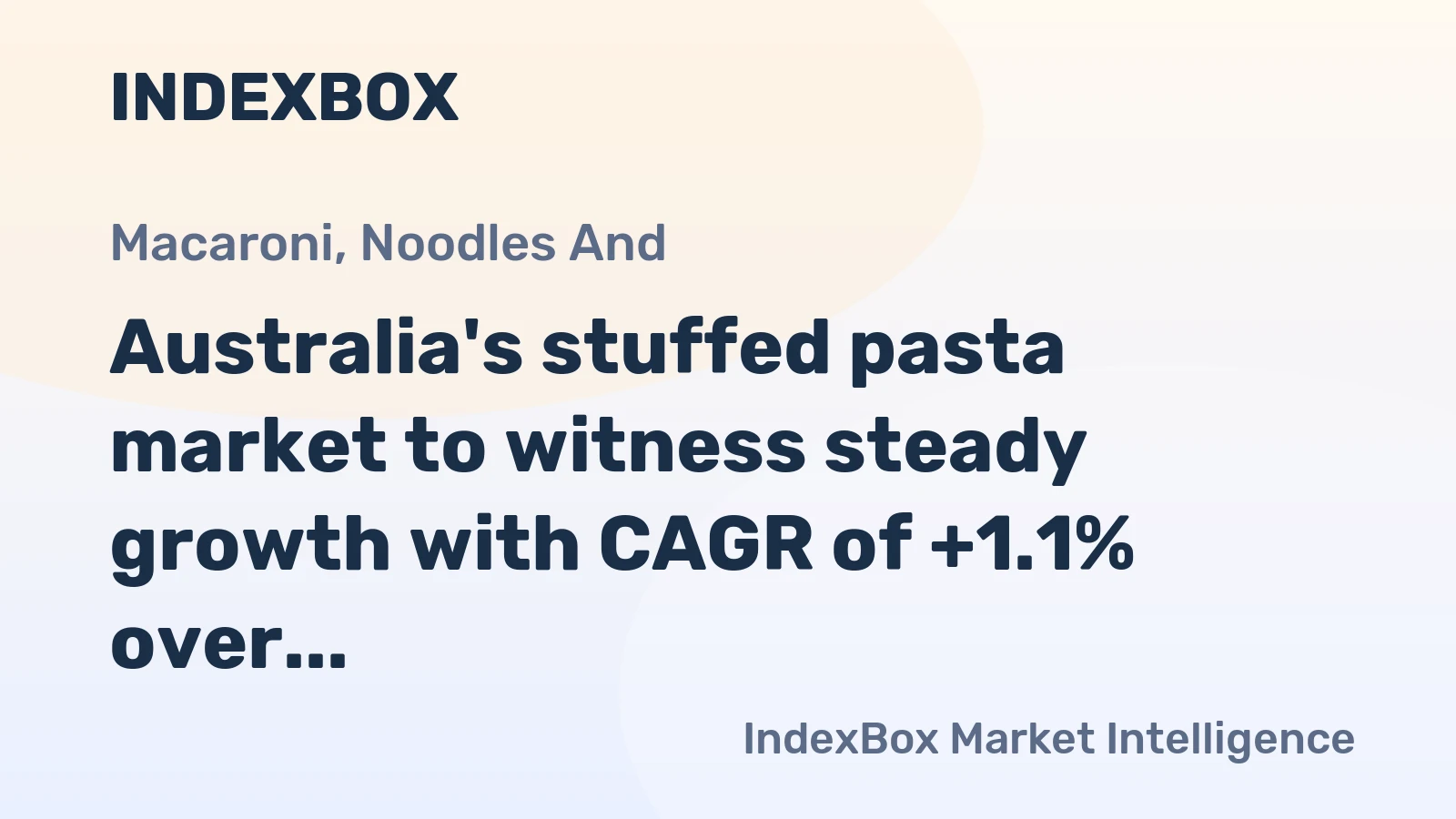 Australia's stuffed pasta market to witness steady growth with CAGR of +1.1% over next decade