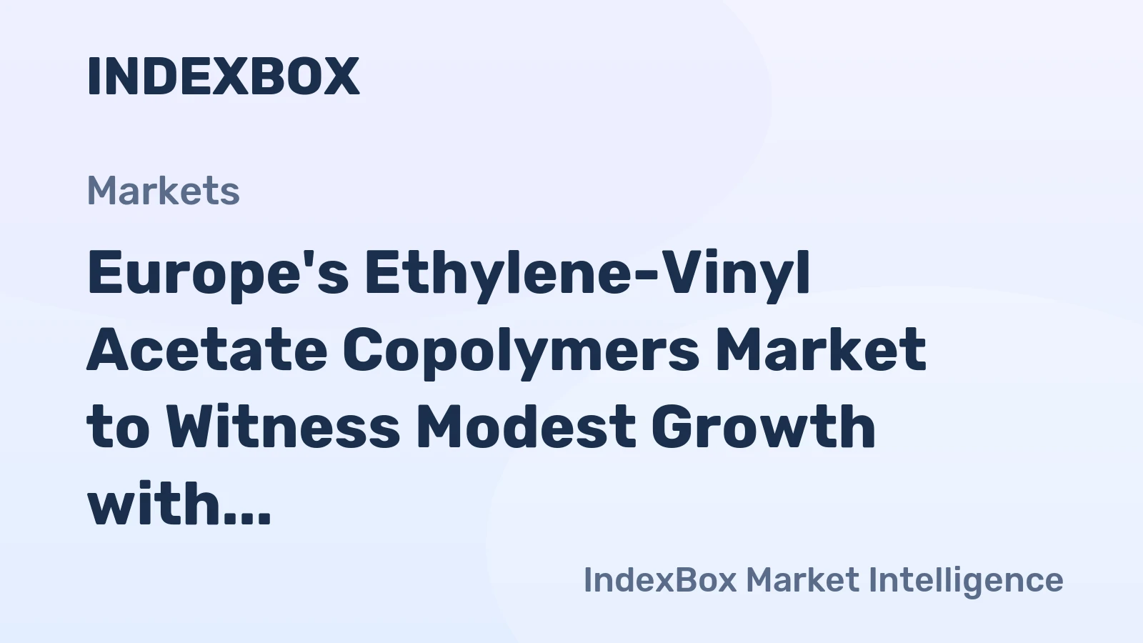 Europe's Ethylene-Vinyl Acetate Copolymers Market to Witness Modest Growth with CAGR of +0.2% from 2024 to 2035