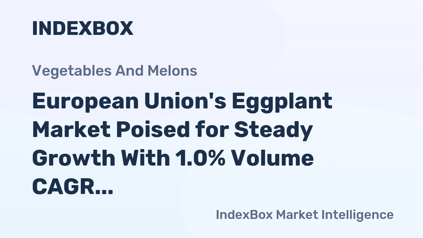 European Union's Eggplant Market Poised for Steady Growth With 1.0% Volume CAGR Through 2035