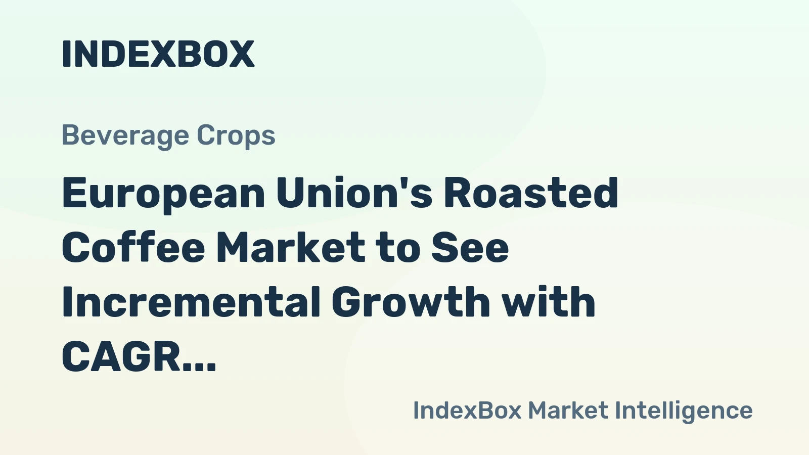 European Union's Roasted Coffee Market to See Incremental Growth with CAGR of +0.4%