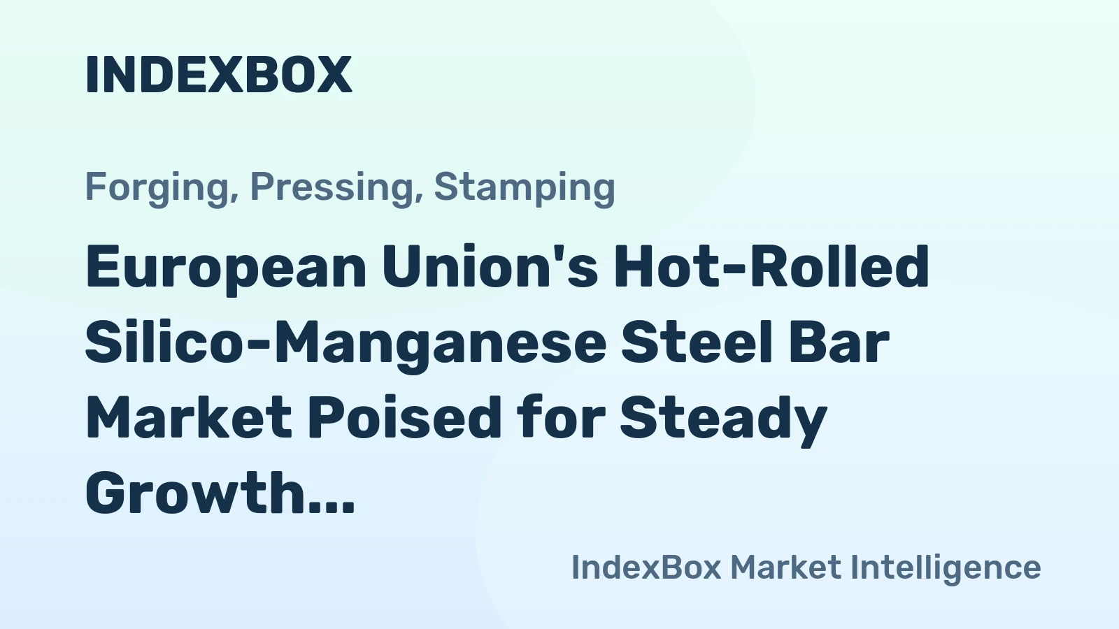 European Union's Hot-Rolled Silico-Manganese Steel Bar Market Poised for Steady Growth With 1.2% CAGR Through 2035