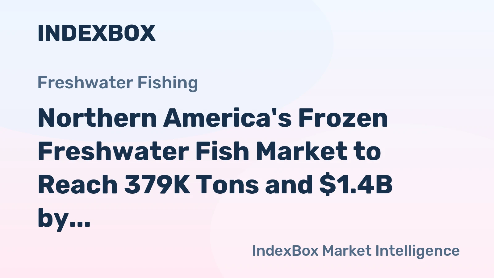 Northern America's Frozen Freshwater Fish Market to Reach 379K Tons and $1.4B by 2035