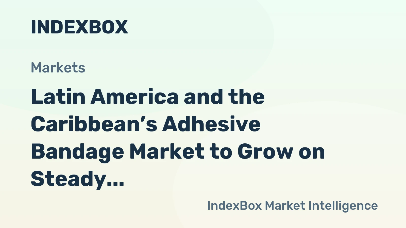 Latin America and the Caribbean’s Adhesive Bandage Market to Grow on Steady CAGR of +2.2% Through 2035