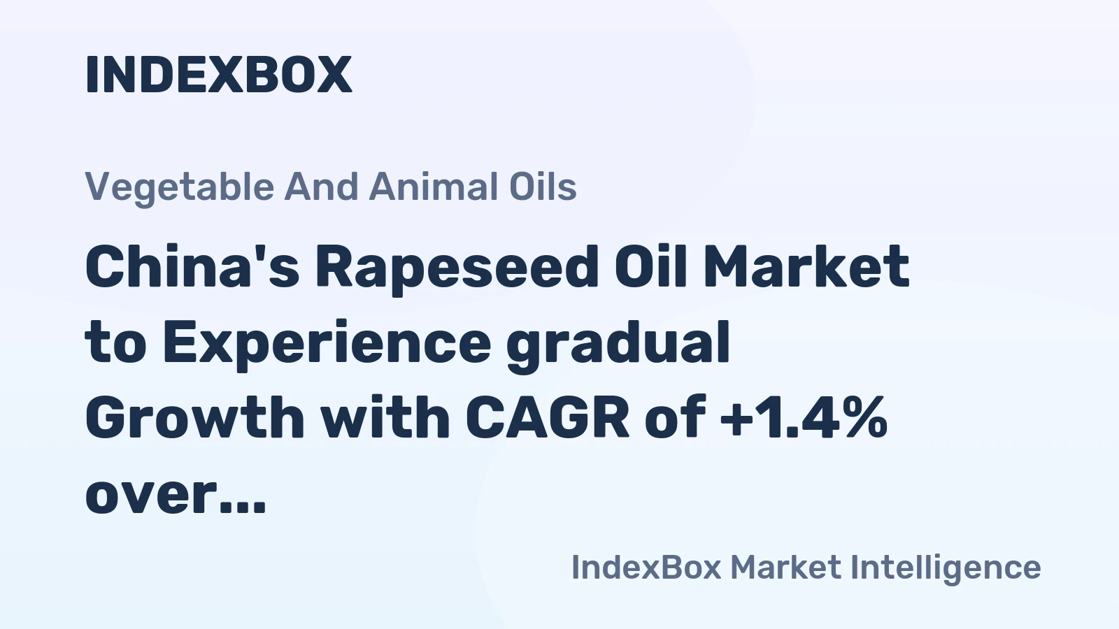 China's Rapeseed Oil Market to Experience gradual Growth with CAGR of +1.4% over Next Decade