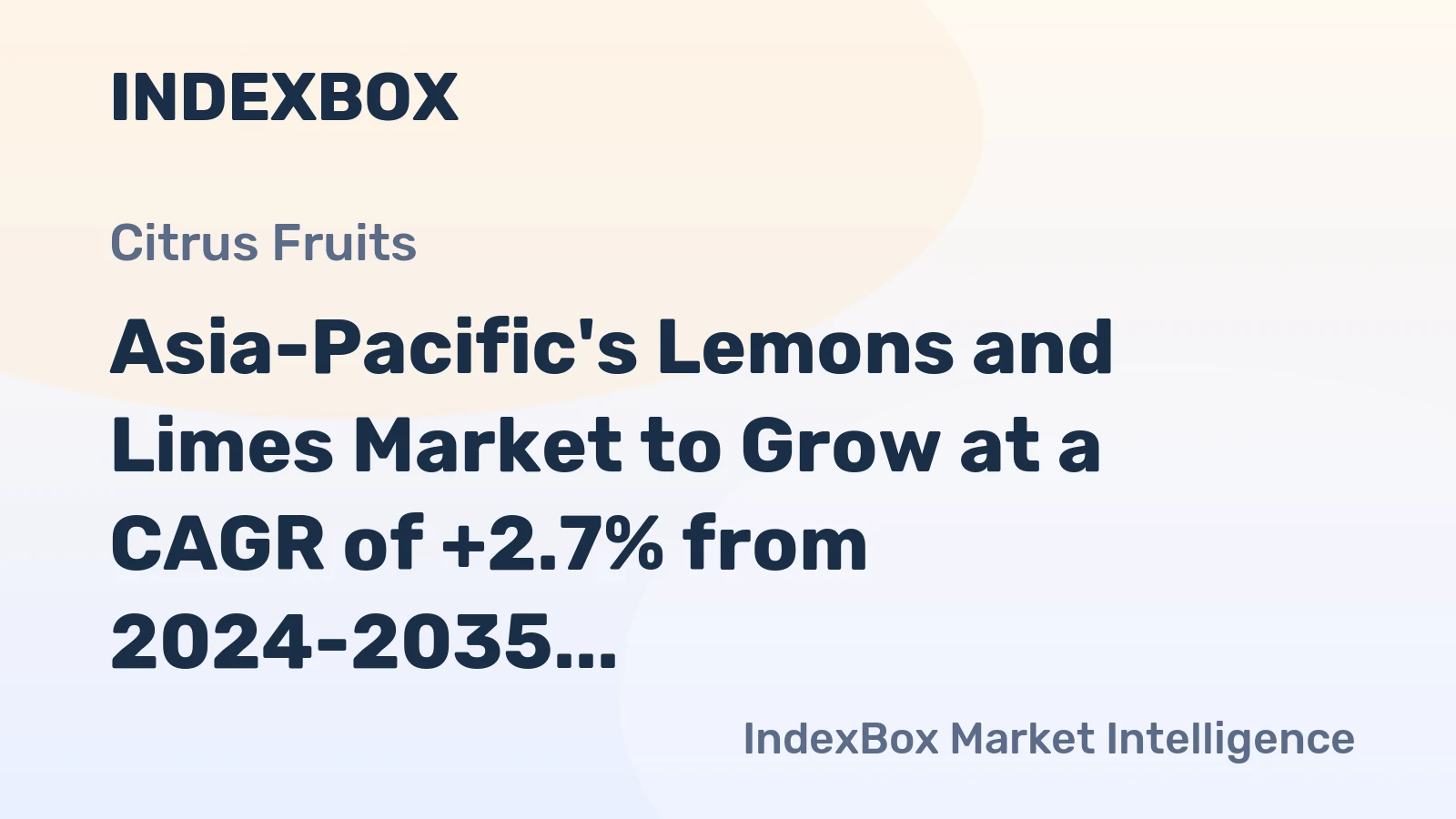 Asia-Pacific's Lemons and Limes Market to Grow at a CAGR of +2.7% from 2024-2035, Reaching $7.1B by 2035