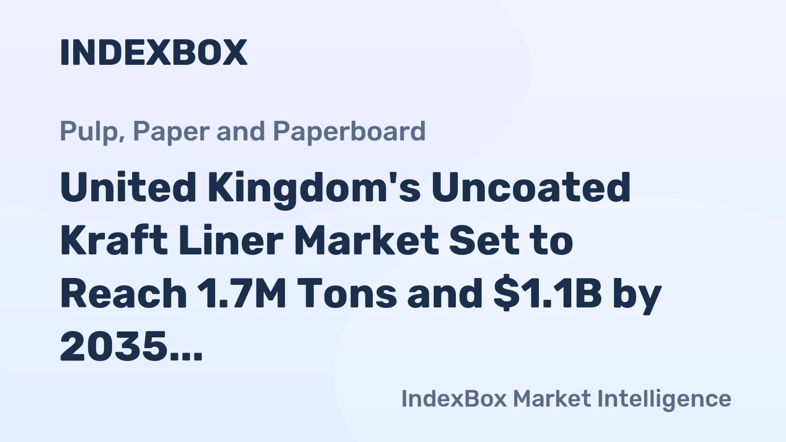 United Kingdom's Uncoated Kraft Liner Market Set to Reach 1.7M Tons and $1.1B by 2035