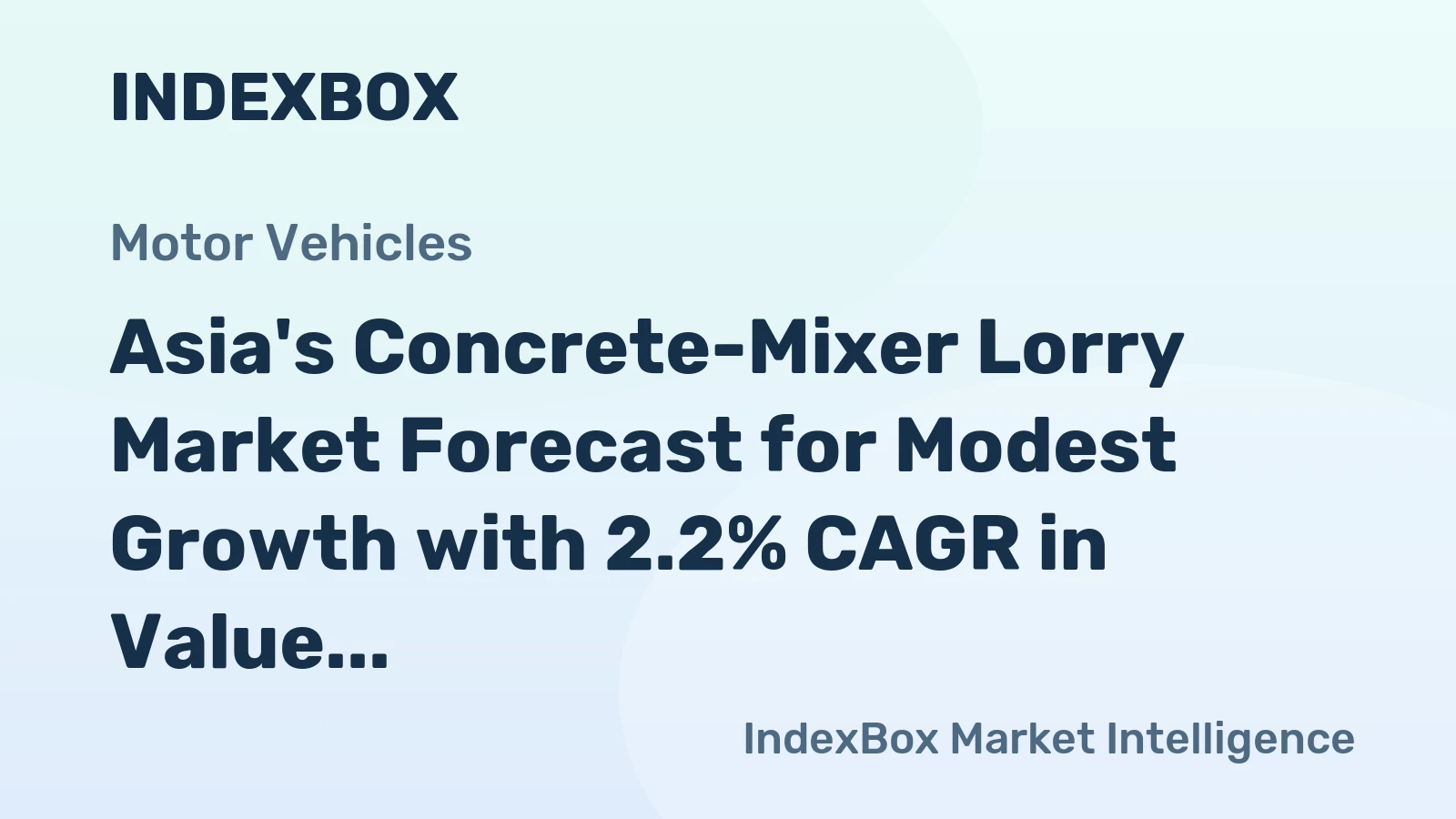 Asia's Concrete-Mixer Lorry Market Forecast for Modest Growth with 2.2% CAGR in Value