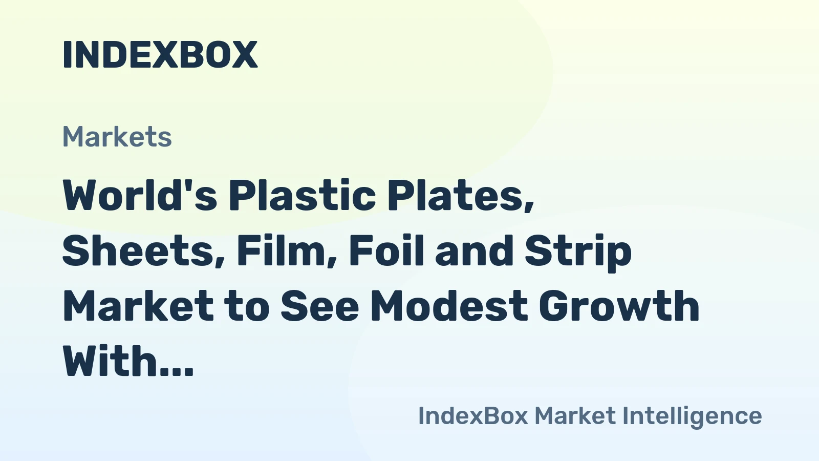 World's Plastic Plates, Sheets, Film, Foil and Strip Market to See Modest Growth With a 1.4% CAGR Through 2035