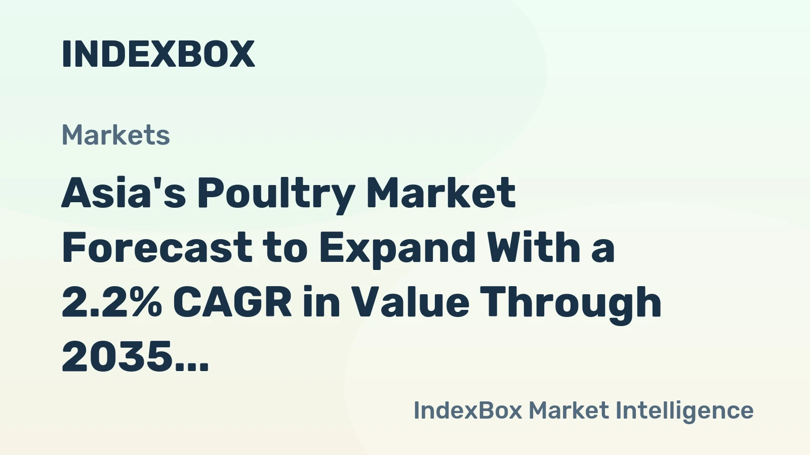 Asia's Poultry Market Forecast to Expand With a 2.2% CAGR in Value Through 2035