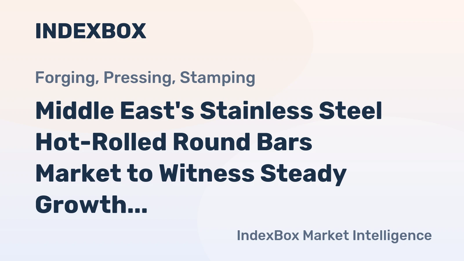 Middle East's Stainless Steel Hot-Rolled Round Bars Market to Witness Steady Growth with a CAGR of +4.4%