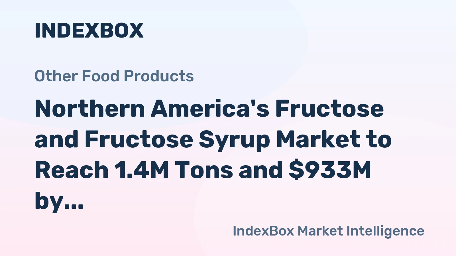 Northern America's Fructose and Fructose Syrup Market to Reach 1.4M Tons and $933M by 2035