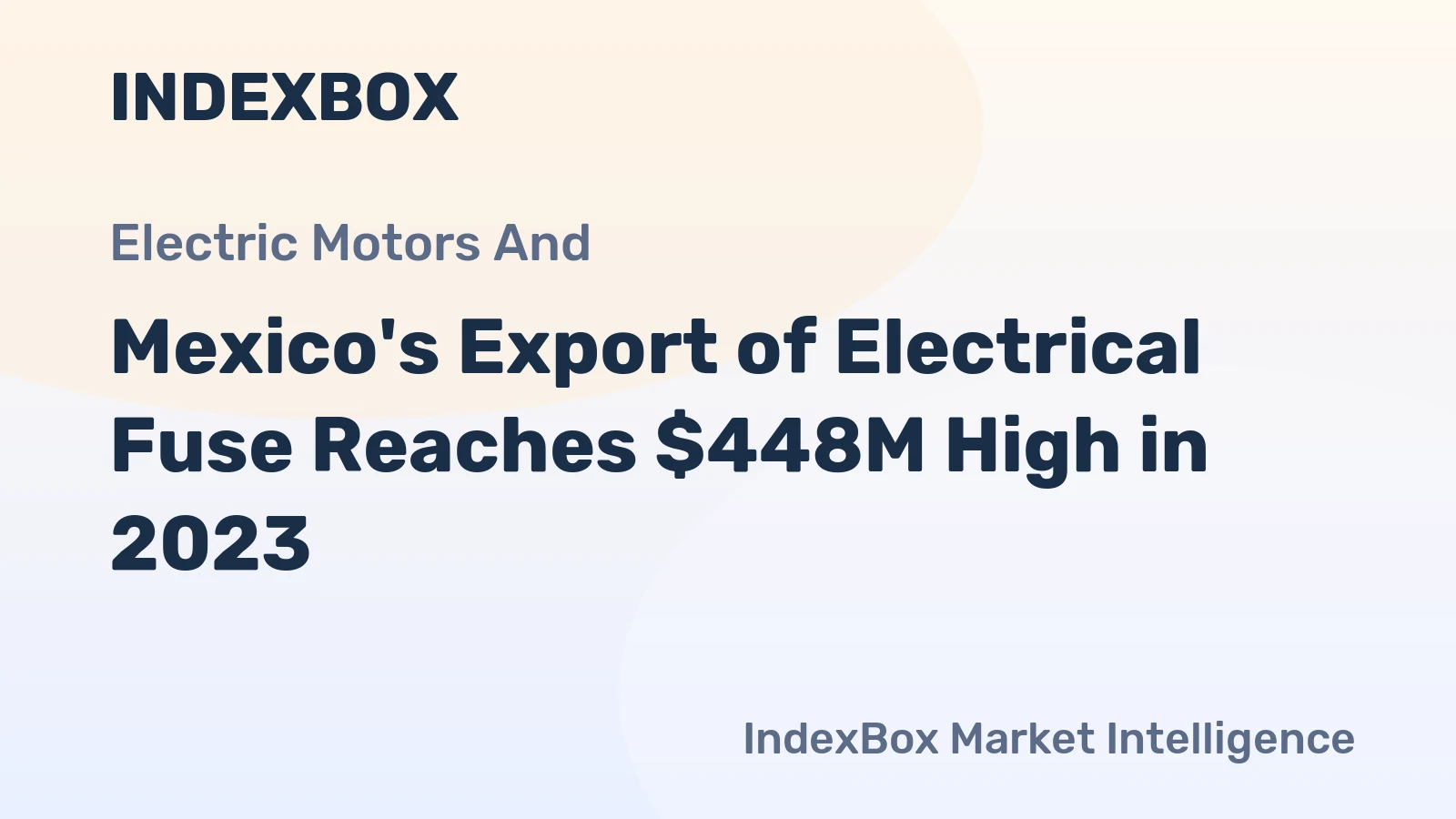 Mexico's Export of Electrical Fuse Reaches $448M High in 2023