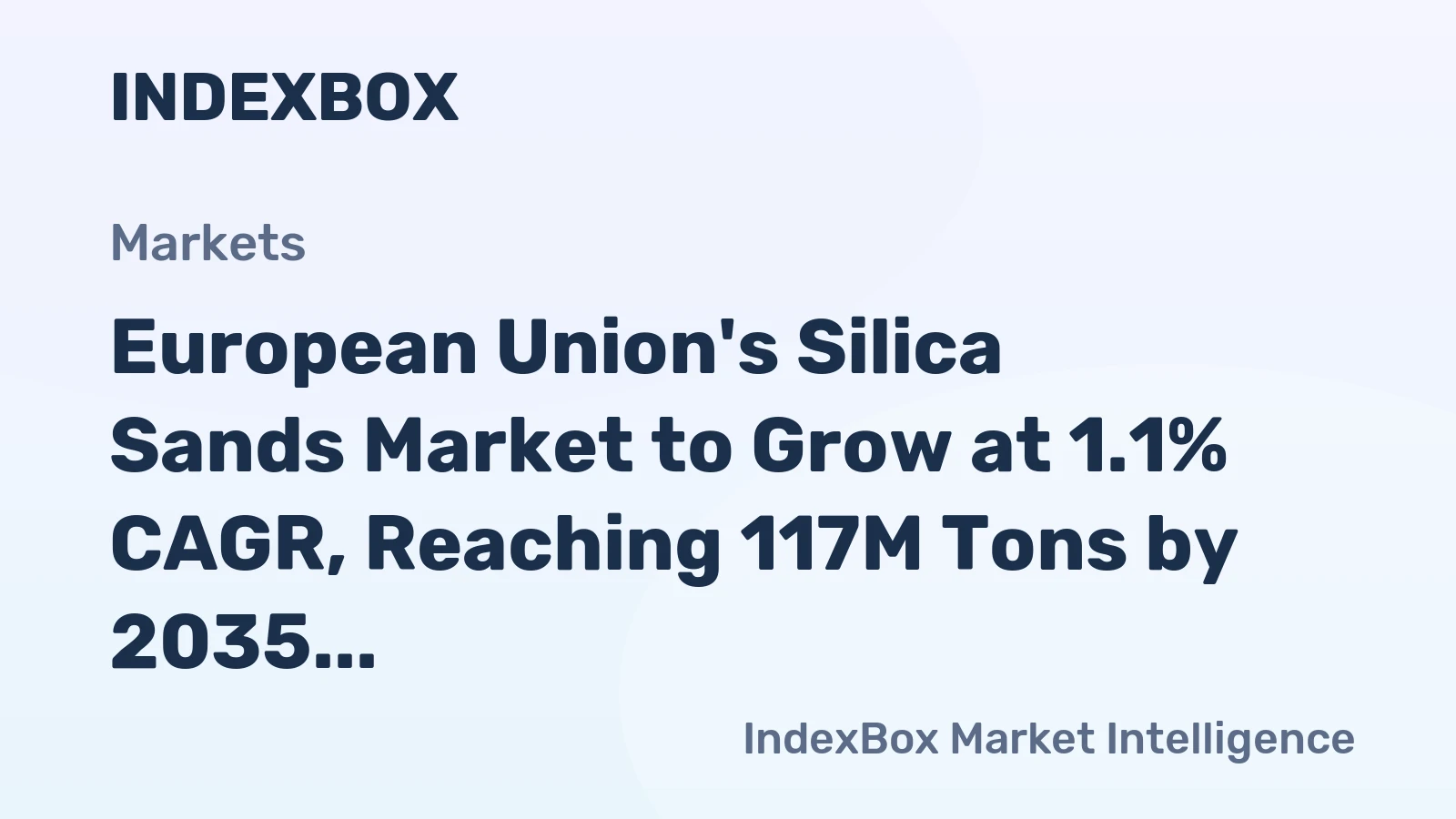 European Union's Silica Sands Market to Grow at 1.1% CAGR, Reaching 117M Tons by 2035